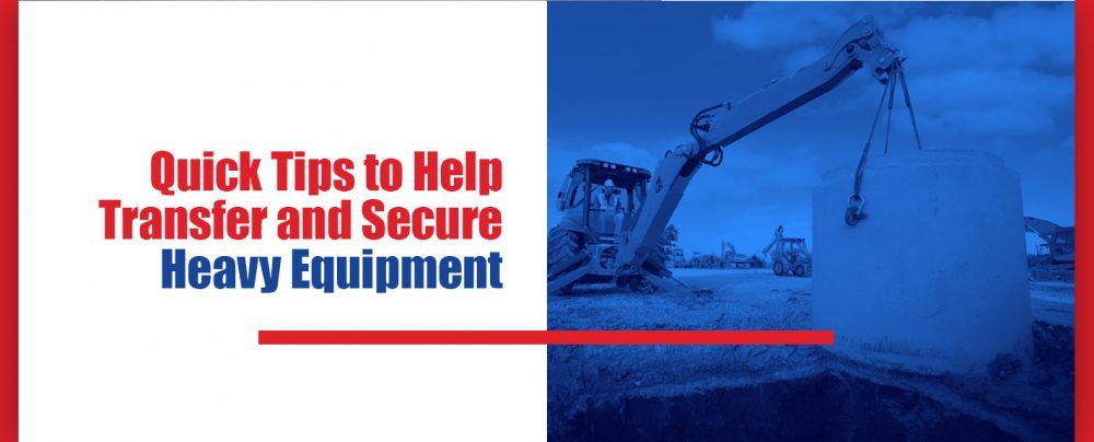 Tips for Hauling Heavy Equipment | Trailer Superstore