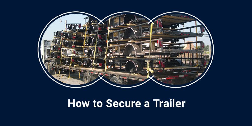 How to Secure a Trailer - Trailer Superstore